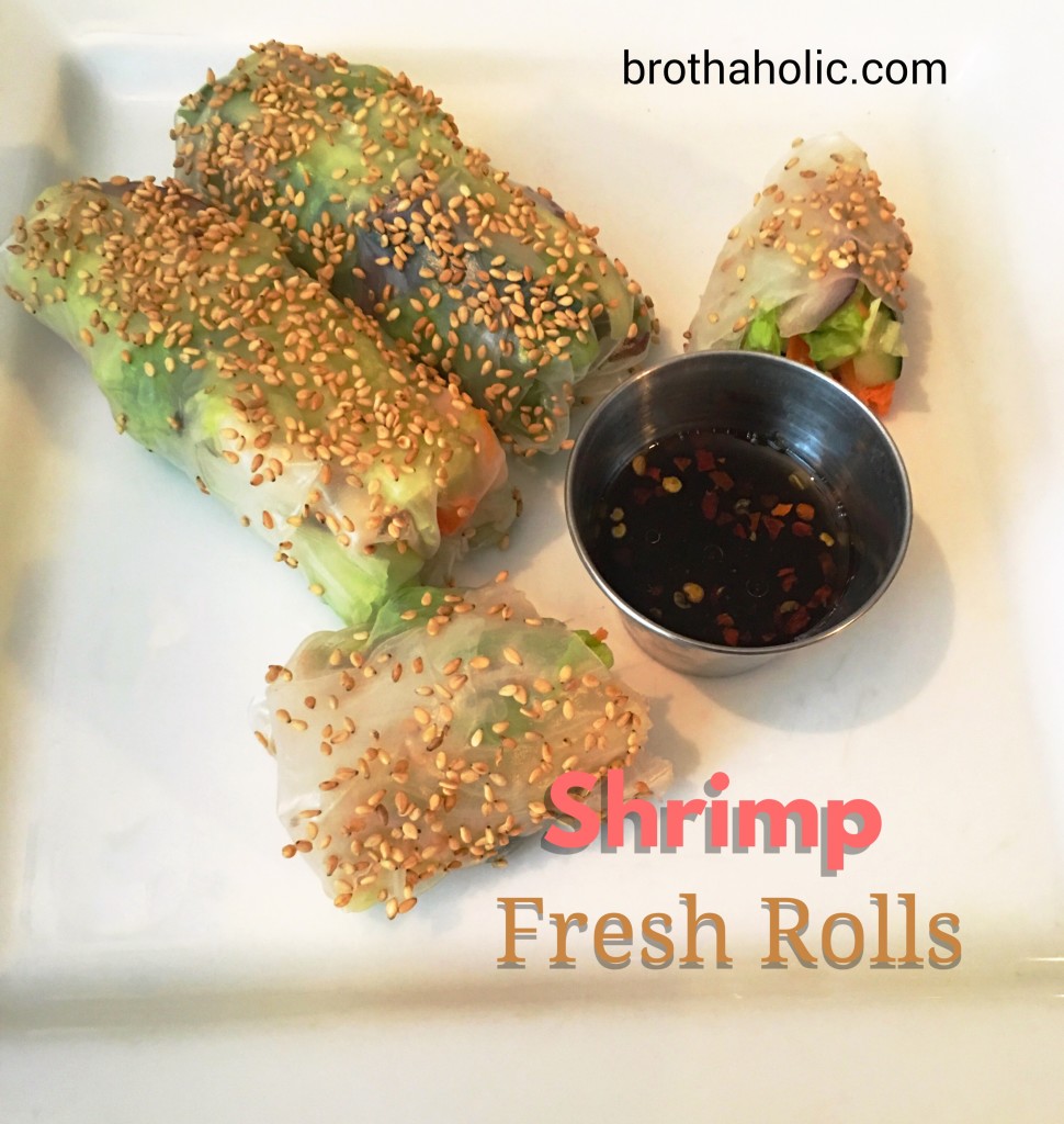 Shrimp Fresh Rolls - Brothaholic
